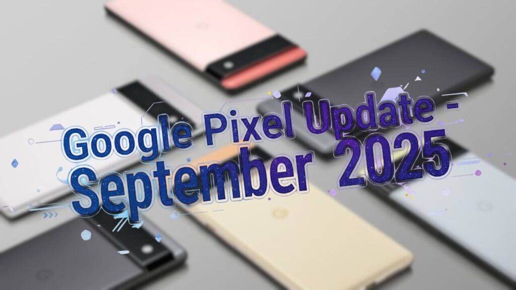 「Pixel 6/6 Pro/6a」2025年9月月例アップデート配信 – Jetstream
