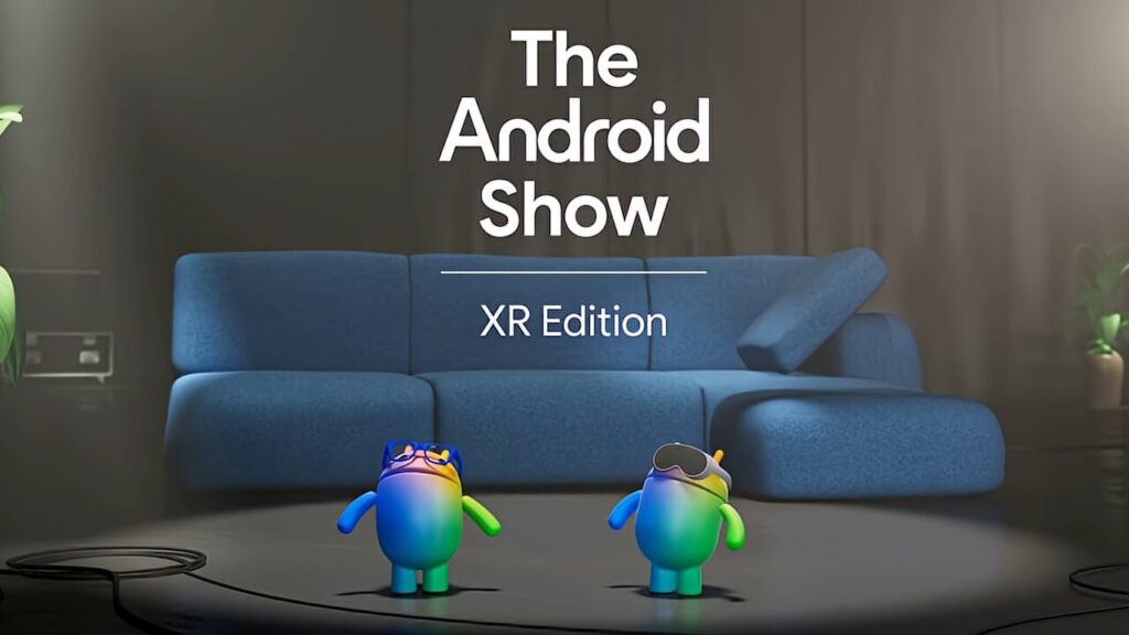 Android XR「The Android Show | XR Edition」2025年12月8日（月）開催 – Jetstream